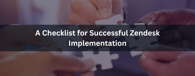 zendesk-checklist-for-successful-implementation