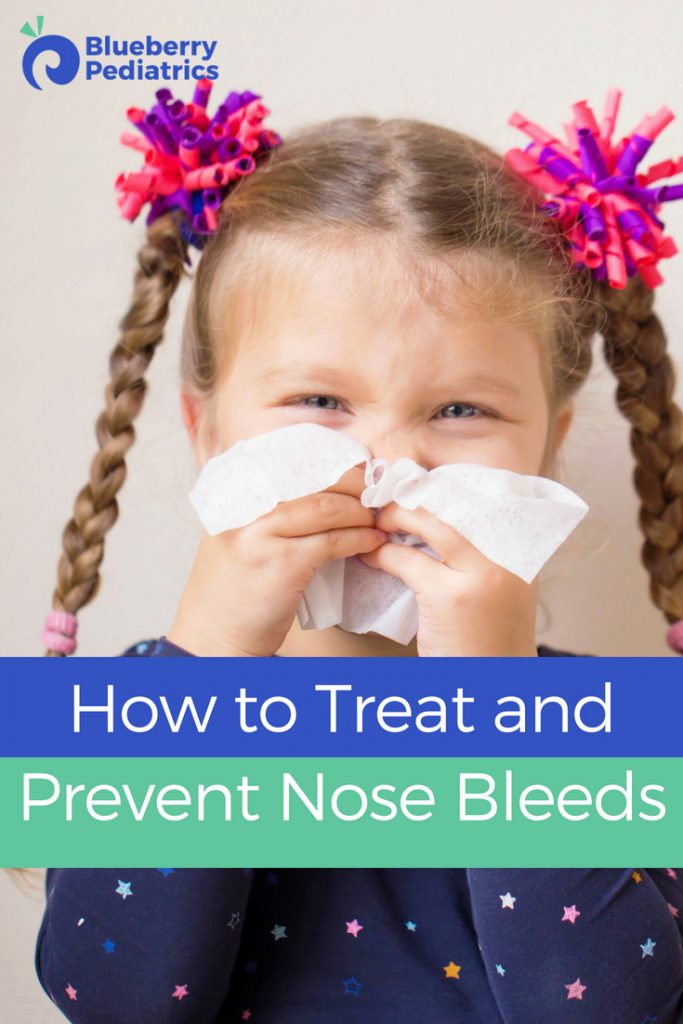 How to Treat and Prevent Nosebleeds - Blueberry Pediatrics