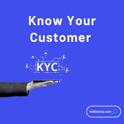 HelloDuty - Know Your Customers (KYC) - meaning, benefits, importance.