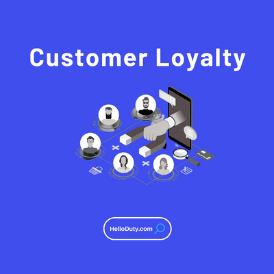 HelloDuty - Customer loyalty- importance, benefits, and stages