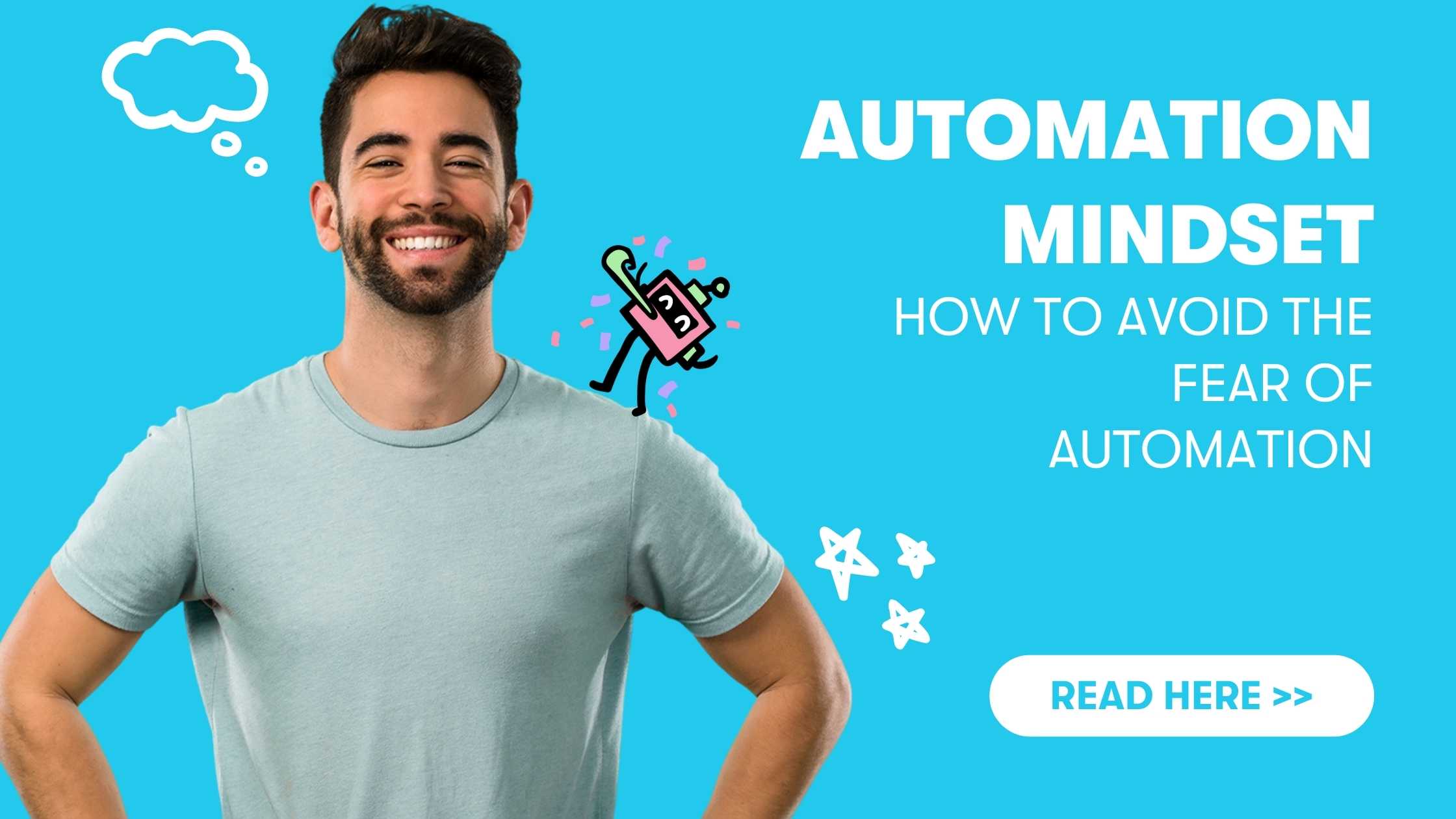 Automation Mindset: Avoid The Fear Of Automation