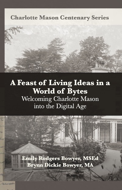 A Feast of Living Ideas in a World of Bytes by Emily Bowyer & Brynn ...