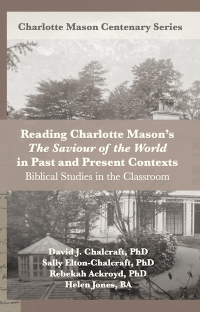 Reading Charlotte Mason’s The Saviour of the World in Past and Present ...