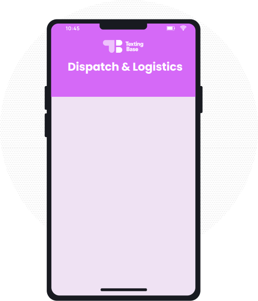 Market Dispatch Logistics Service Professionally | Texting Base