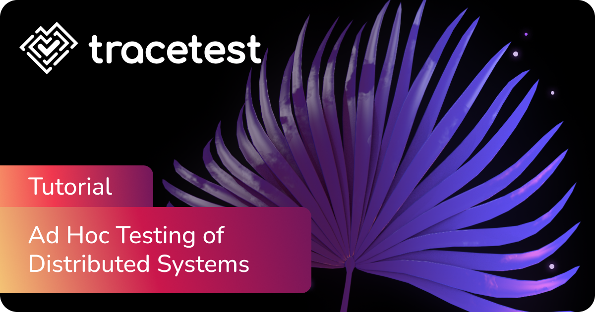 Ad Hoc Testing of Distributed Systems