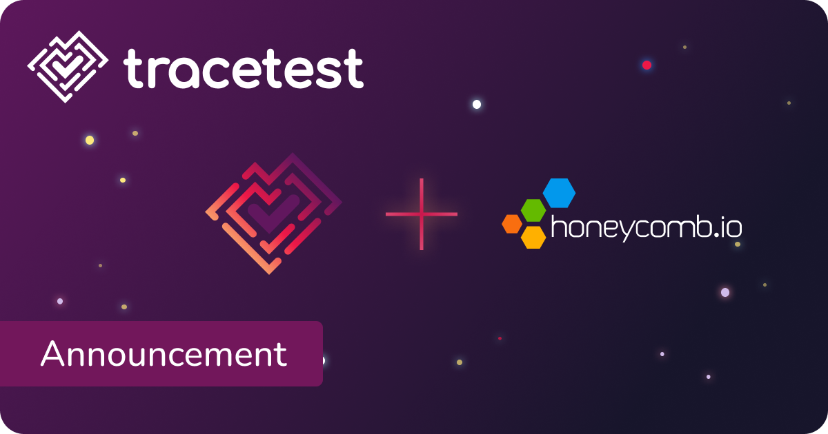 Honeycomb + Tracetest: Observability-driven Development
