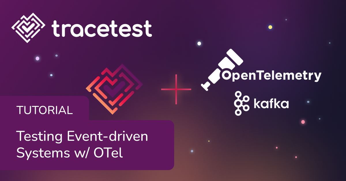 Testing Event-driven Systems with OpenTelemetry