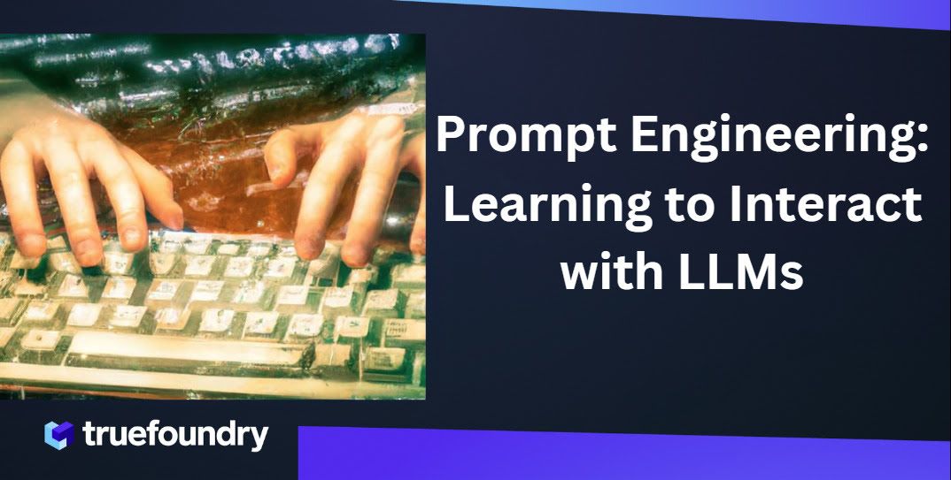 Prompt Engineering: Learning to Interact with LLMs