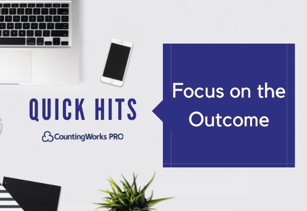 CountingWorks PRO | Quick Hits: Focus on the Outcome