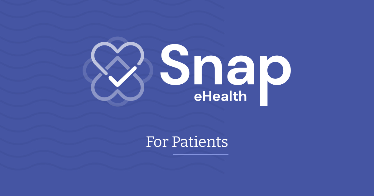 For Patients | Snap eHealth