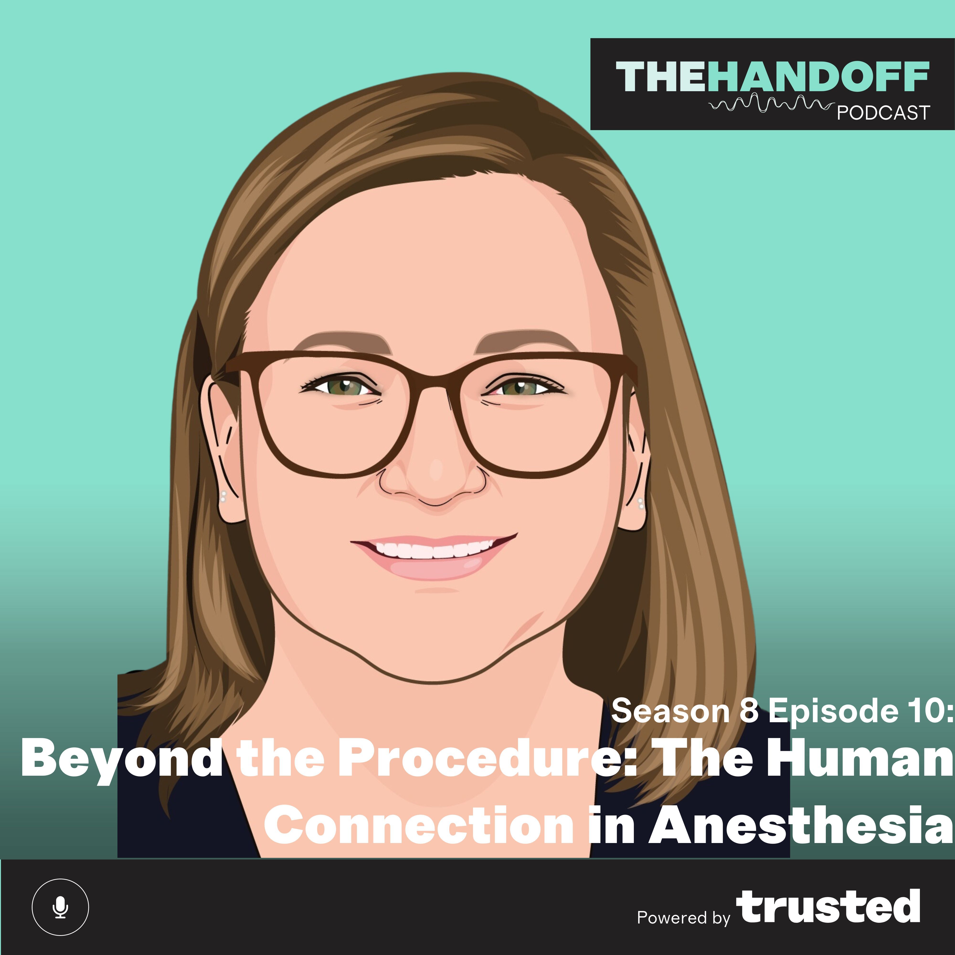 The Handoff - Episode 109: Beyond the Procedure: The Human Connection ...
