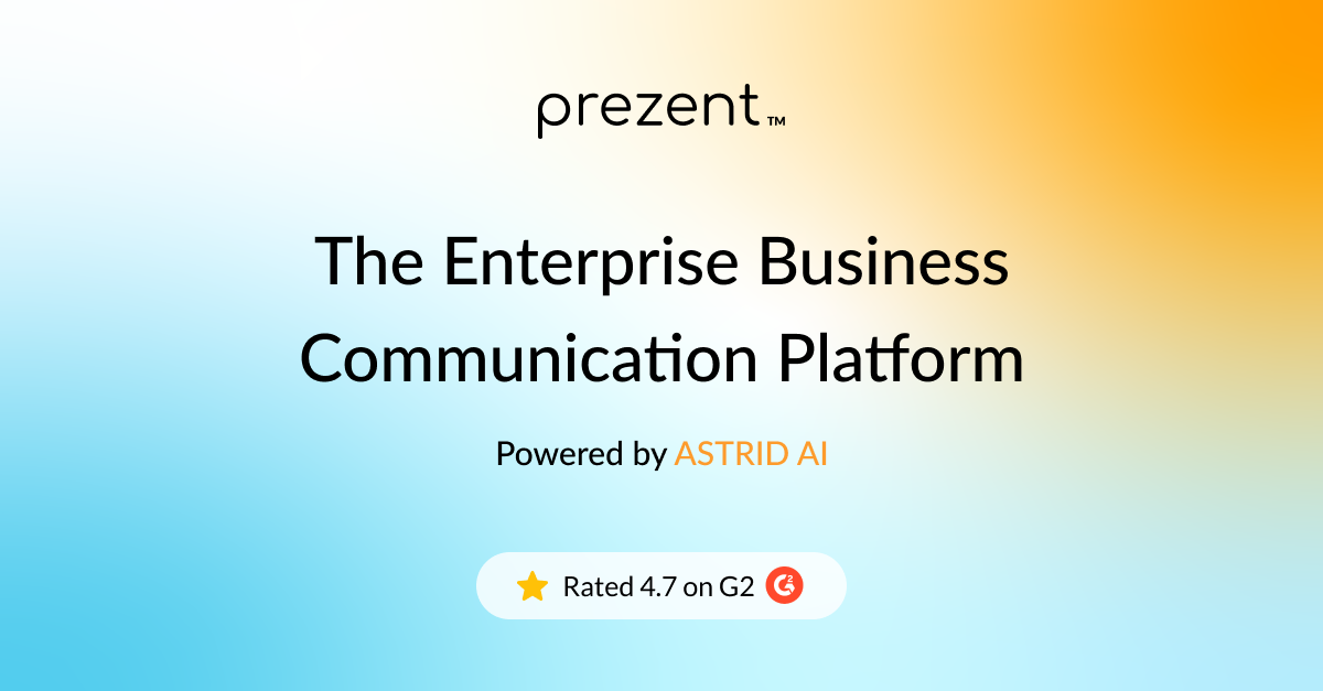 Prezent: The Enterprise Business Communication Platform