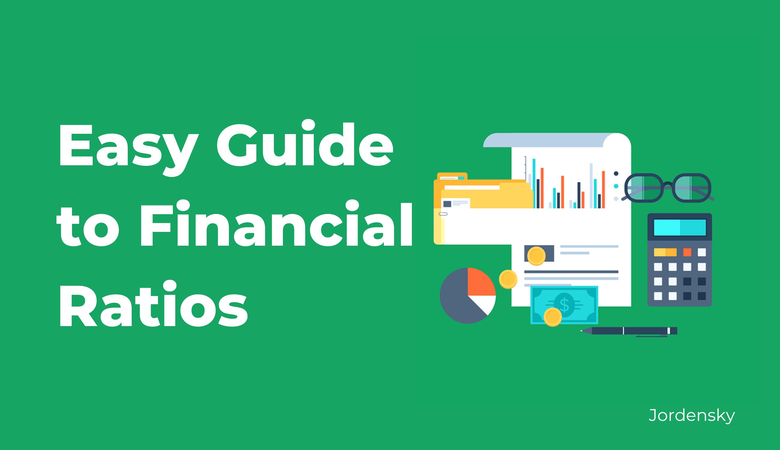 Easy Guide to Financial Ratios | Definition, Ratios and Example | Jordensky