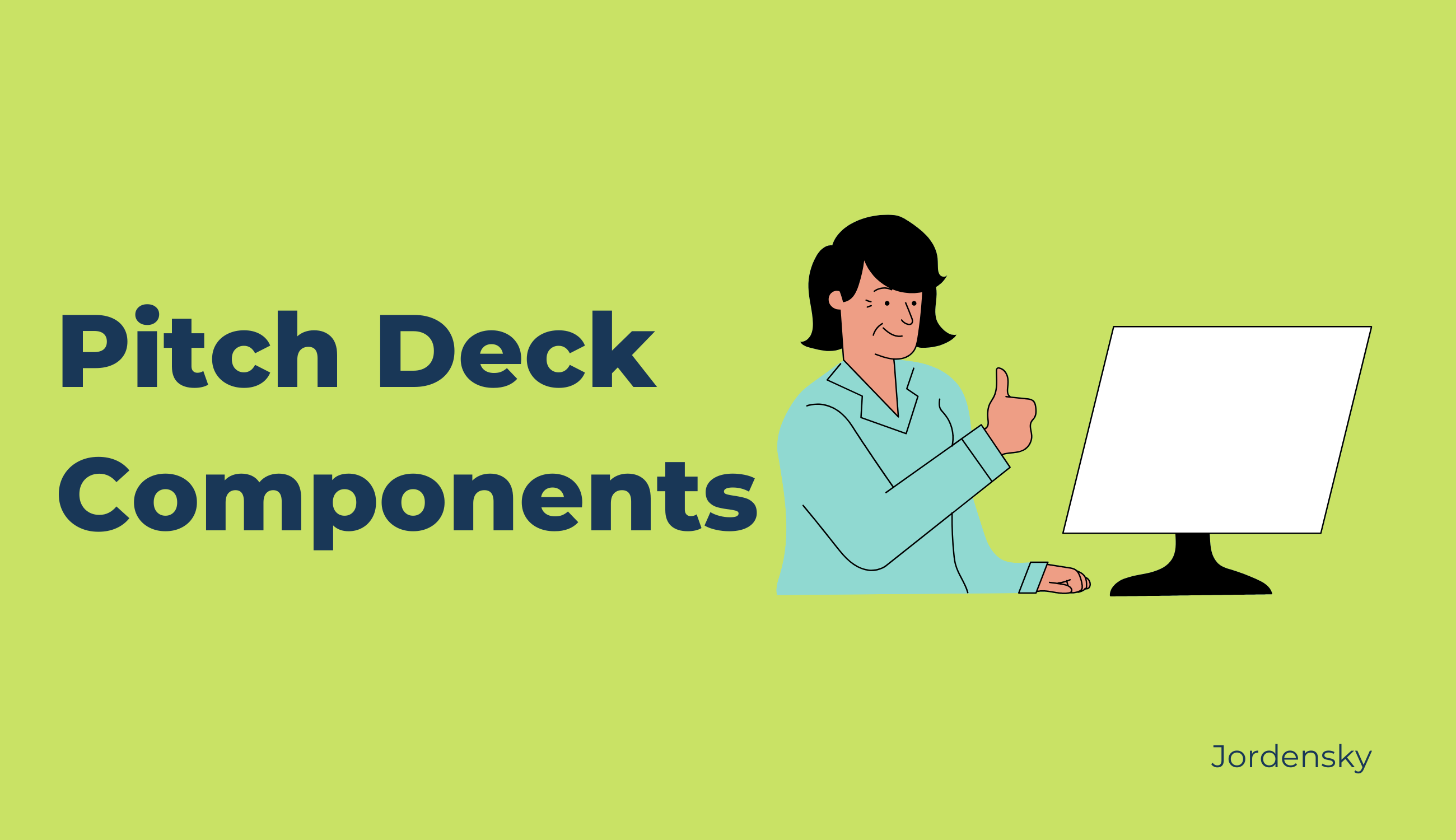 Guide to Pitch Decks - 10 Components to Include in your Pitch Deck ...