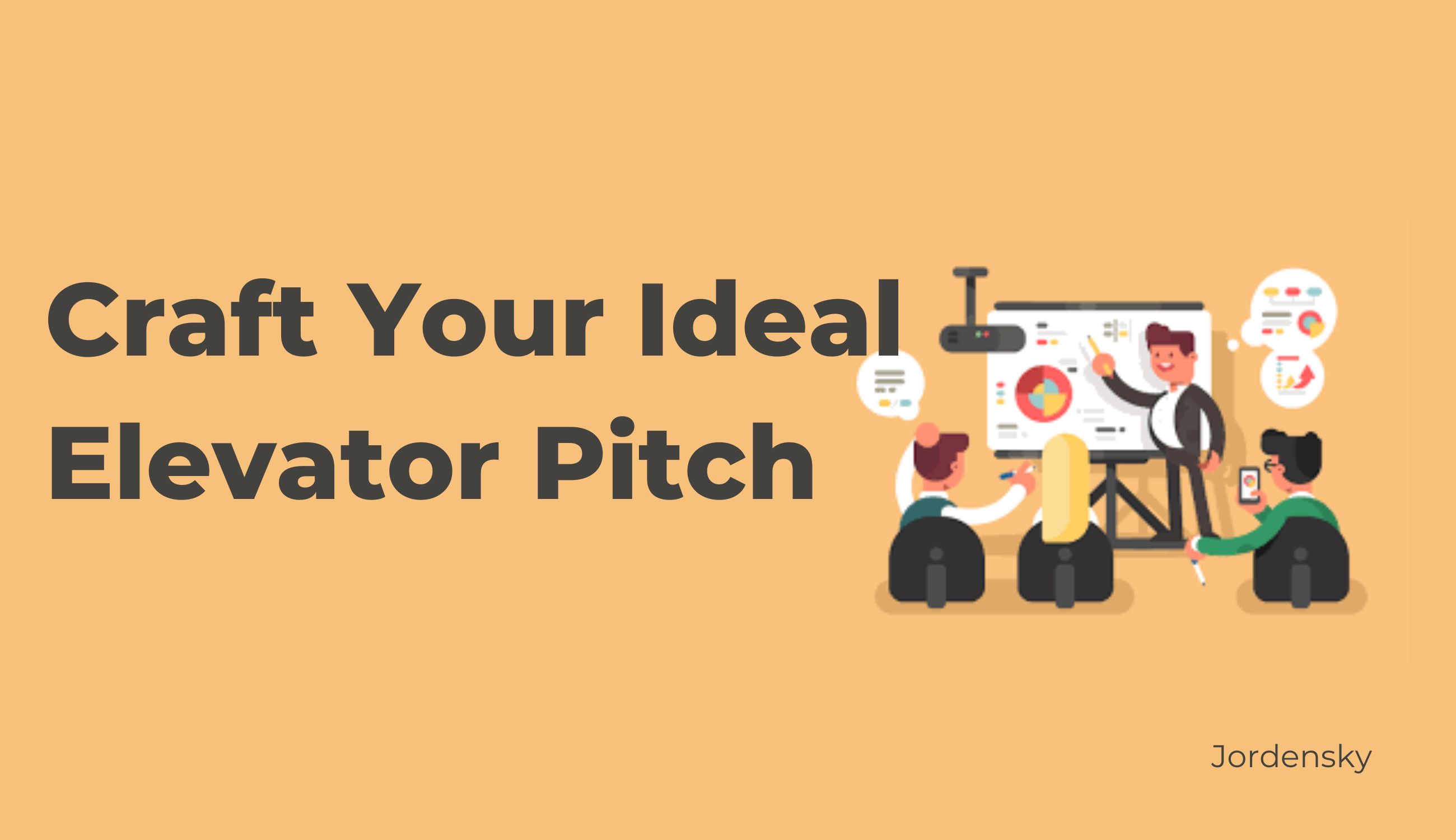 How to Craft Elevator Pitch with Practical Examples | Jordensky | Jordensky
