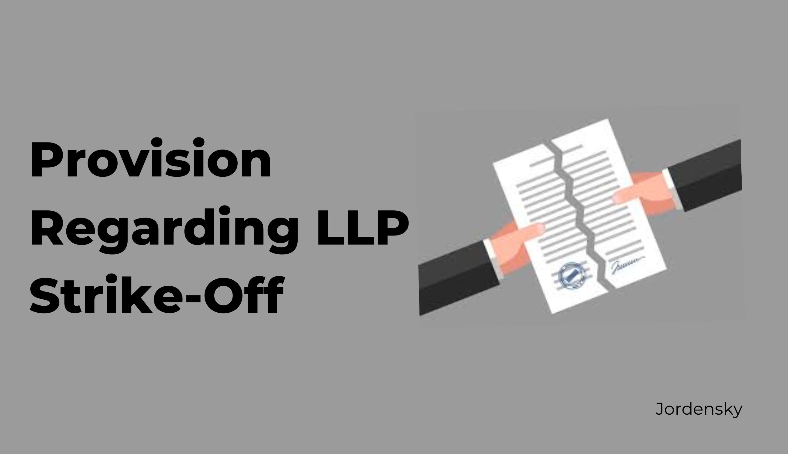 Striking Off LLP - Legal Process and Guide | Jordensky | Jordensky