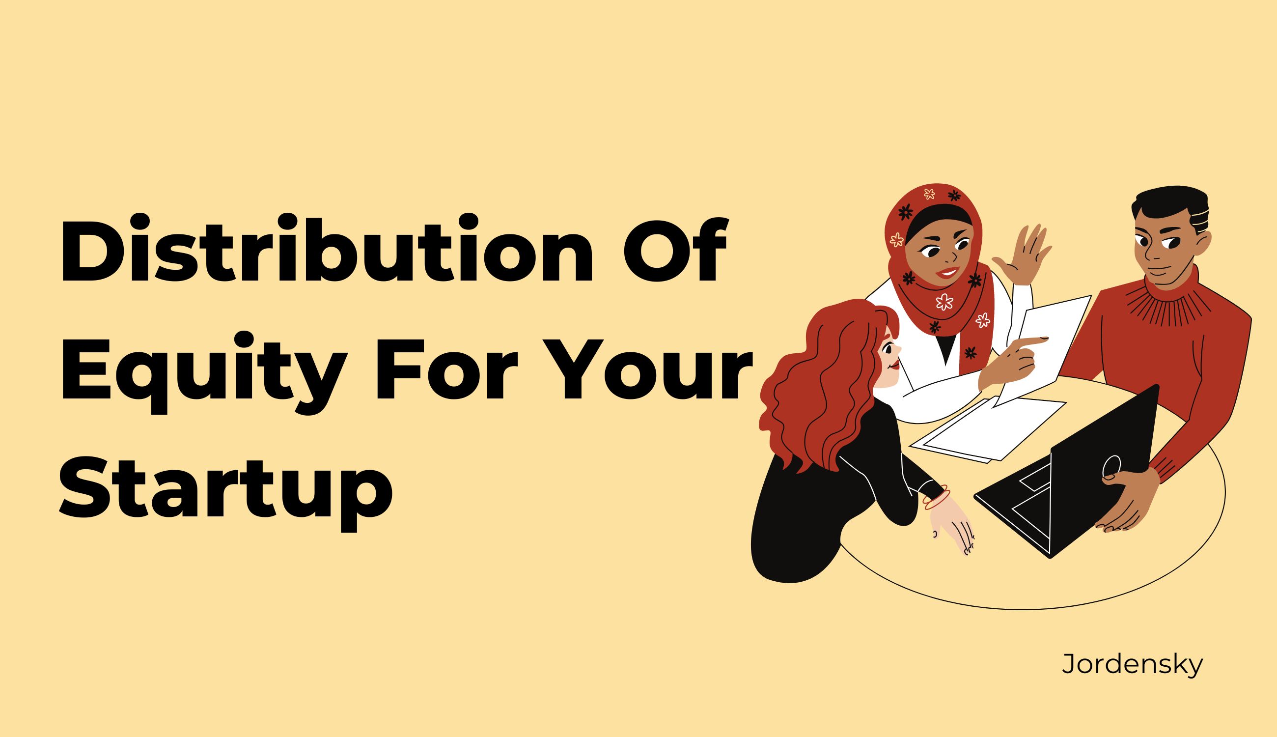 How to Split Equity in your Startup | Jordensky