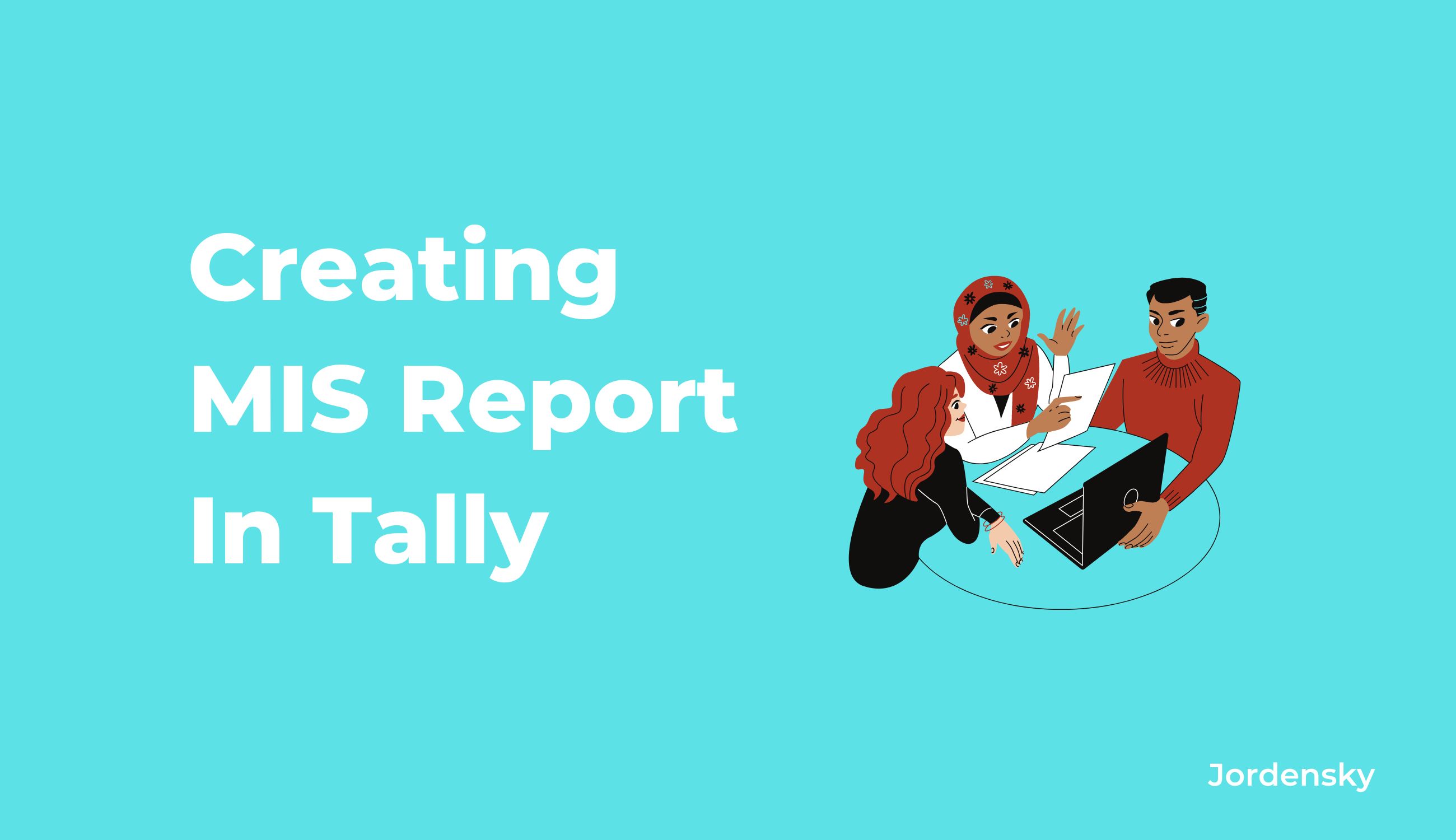 How to Create MIS Report in Tally | Jordensky