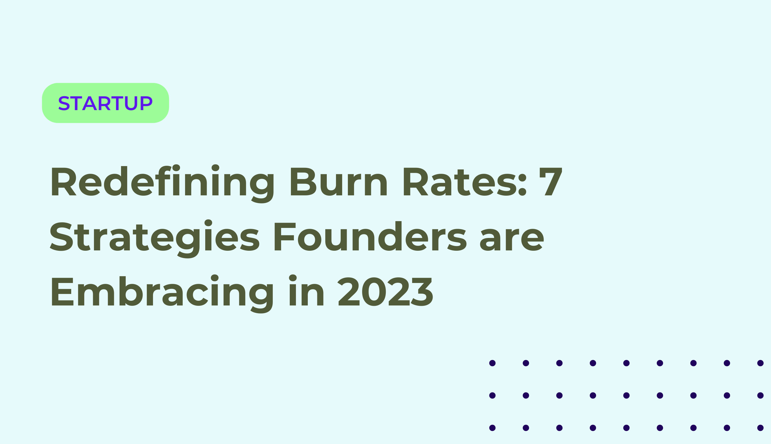 Redefining Burn Rates: 7 Strategies Founders are Embracing in 2023 ...