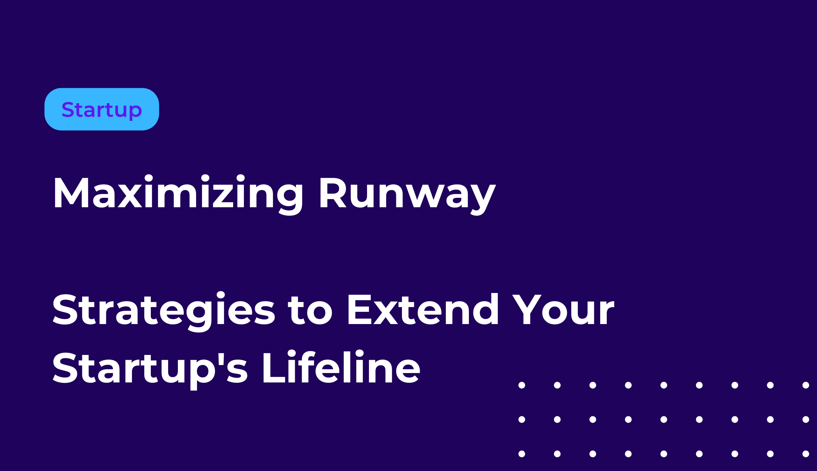 Maximizing Runway: Effective Strategies to Manage and Extend Your ...