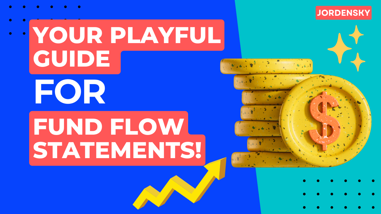 Uncovering Fund Flow Statements: An Easy Guide🚀💰 | Jordensky