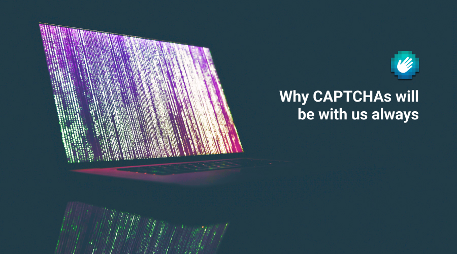 Why CAPTCHAs Will Be With Us Always | Blog - hCaptcha