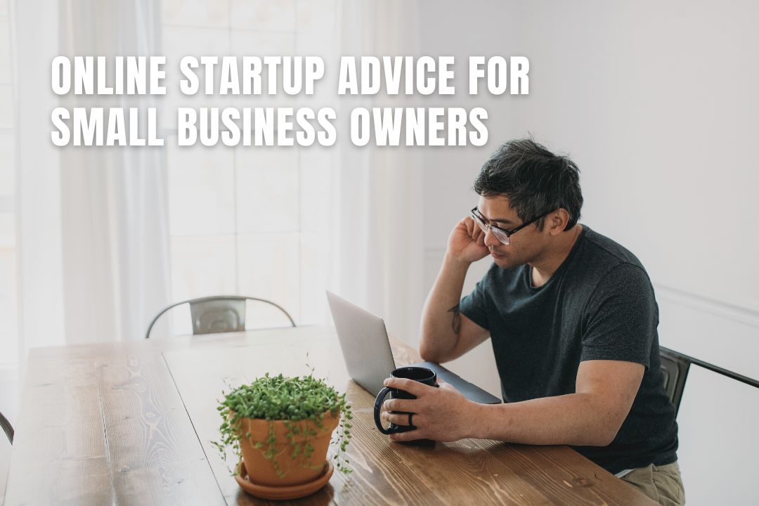 Online Startup Advice for Small Business Owners
