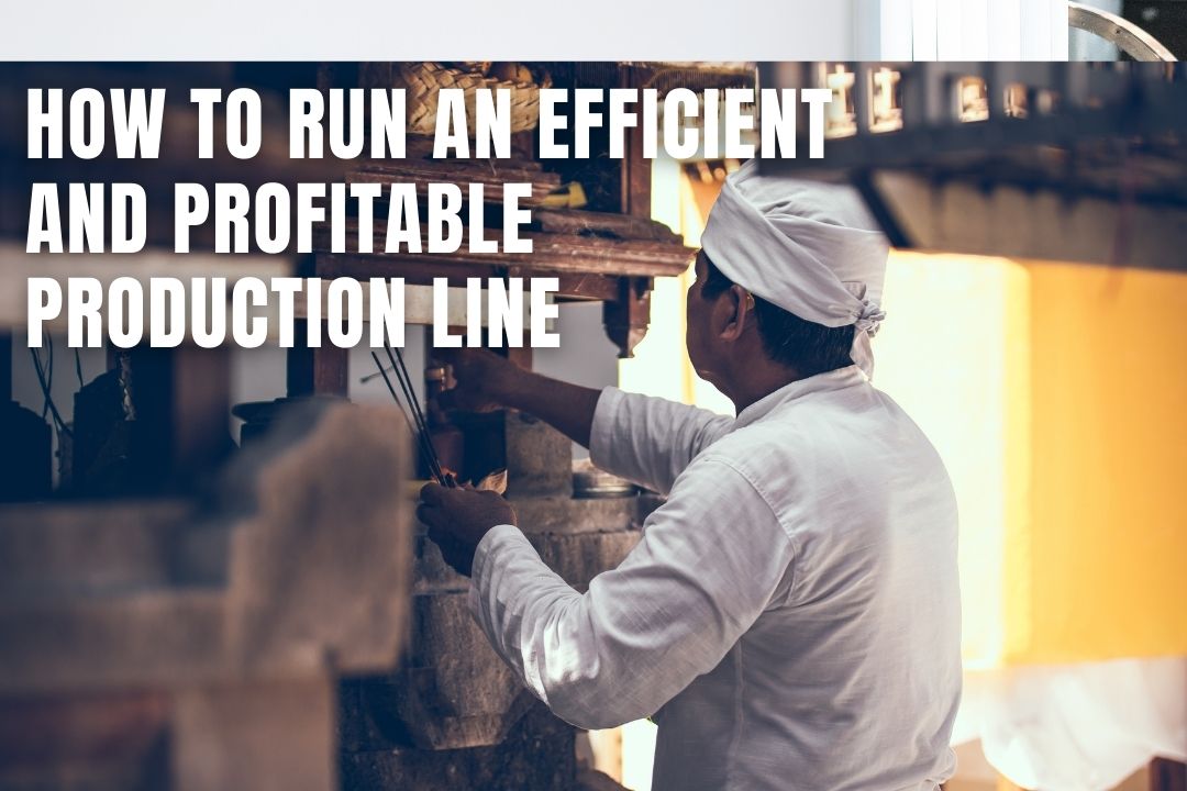 How to Run an Efficient and Profitable Production Line