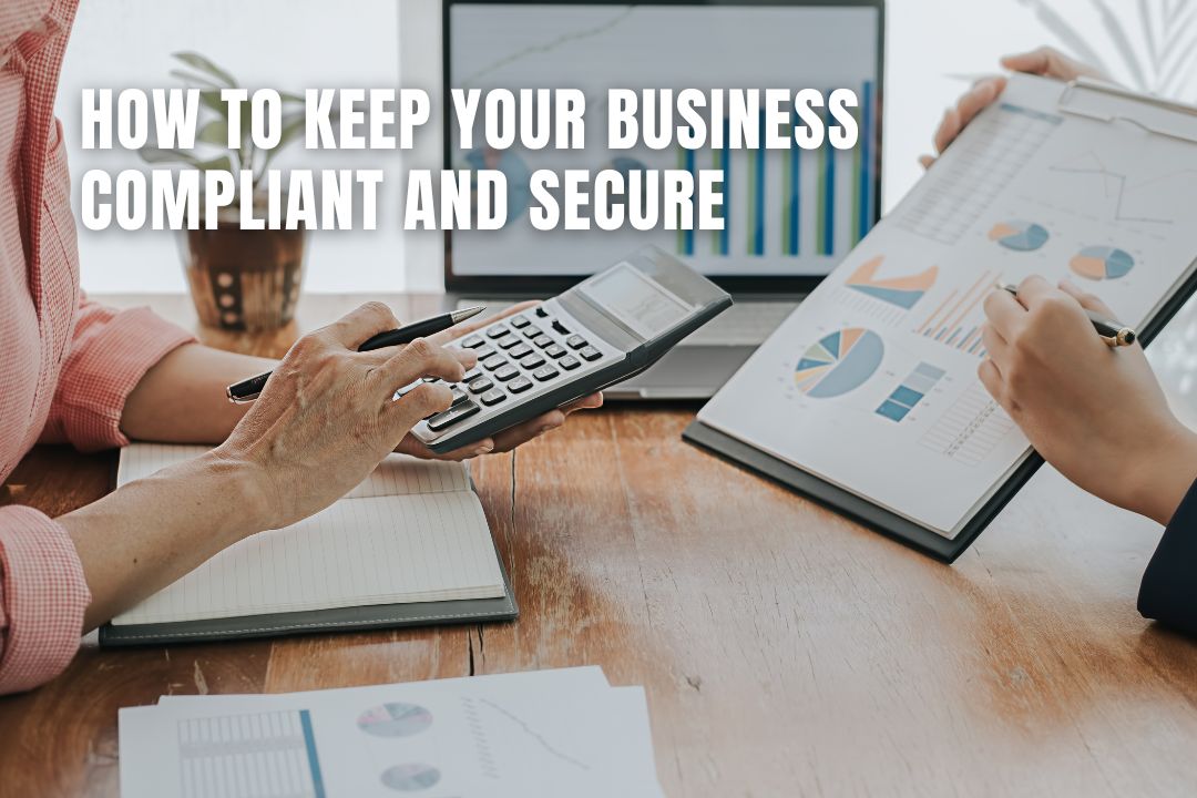 How to Keep Your Business Compliant and Secure