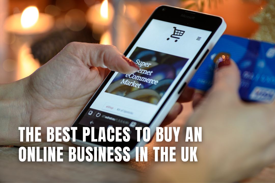 The Best Places to Buy an Online Business in the UK