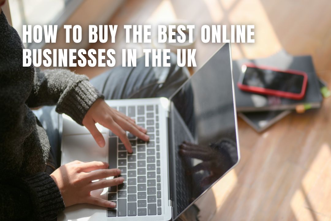 How to Buy the Best Online Businesses in the UK