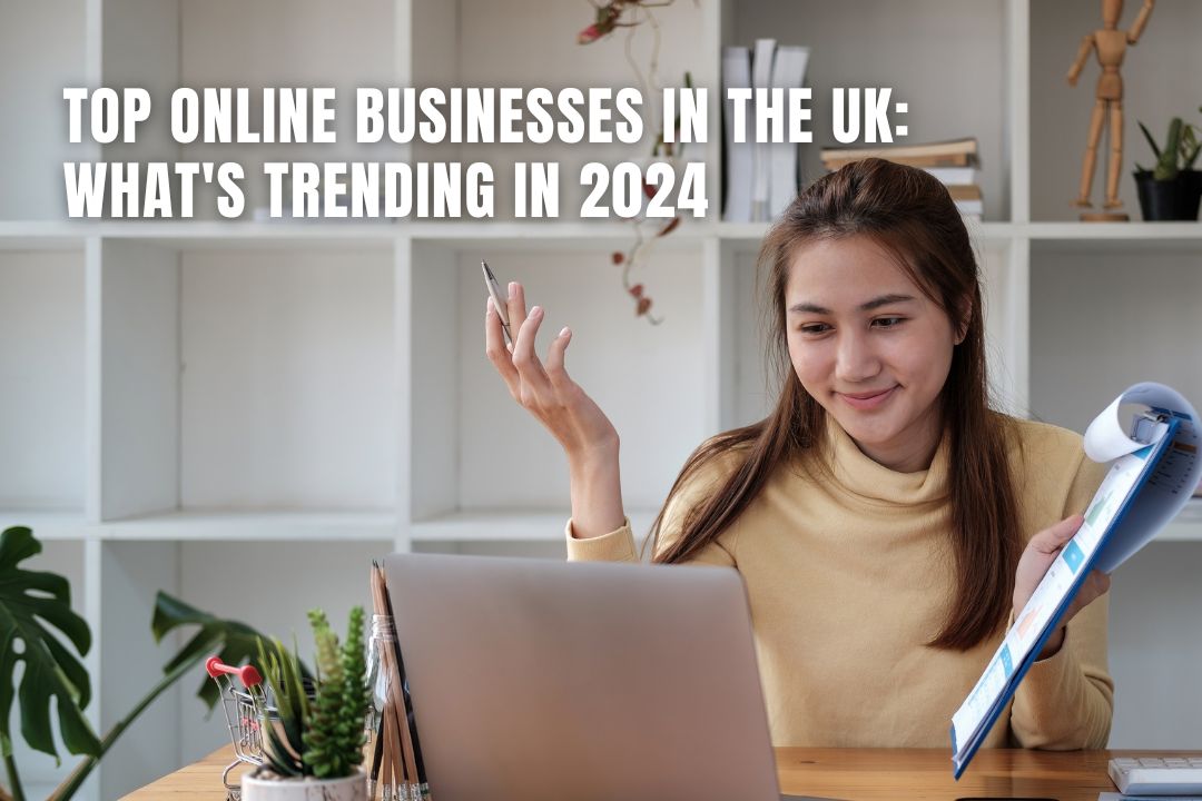 Top Online Businesses in the UK: What's Trending in 2024