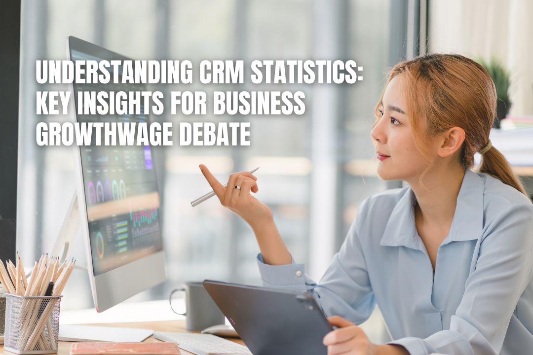 Understanding CRM Statistics: Key Insights for Business Growth