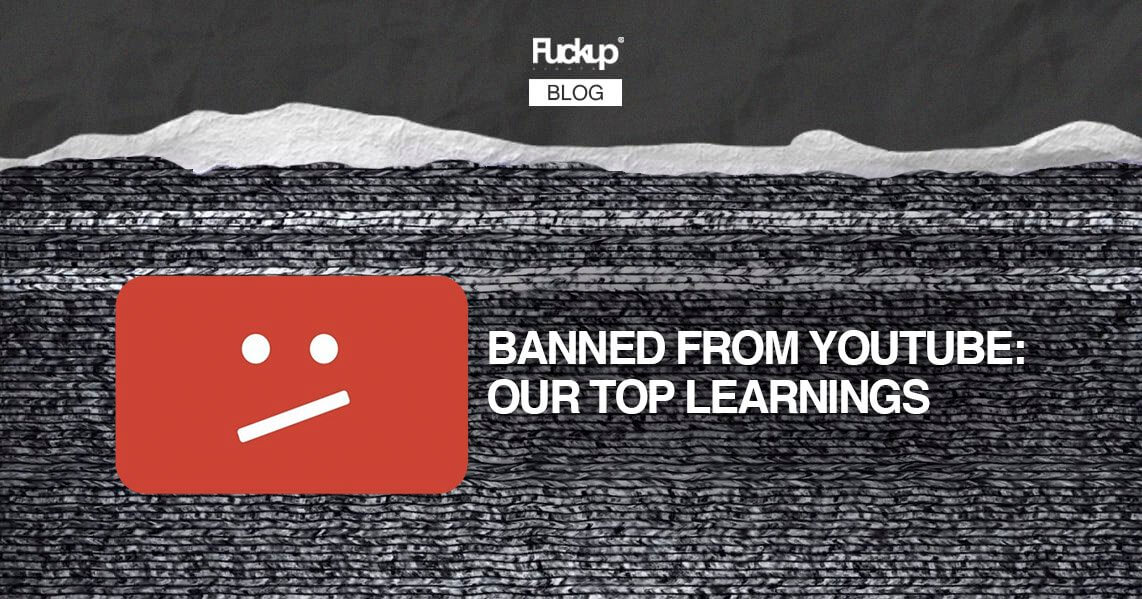Banned from Youtube: Our learnings | FUN