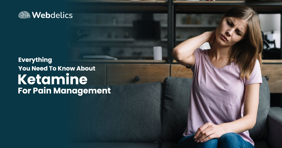 Everything You Need to Know About Ketamine for Pain Management