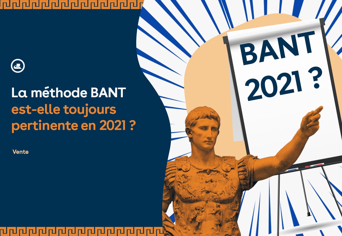 La méthode BANT est-elle toujours pertinente en 2022