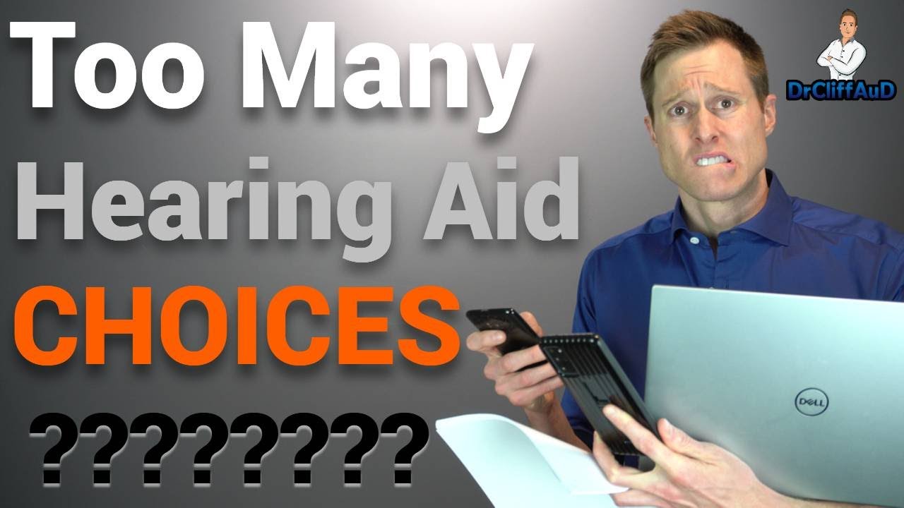 Choosing the Best Hearing Aids | The Paradox of Choice