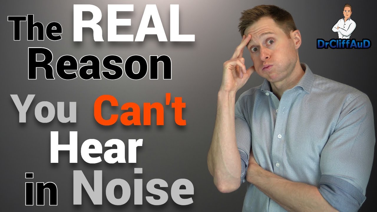 The REAL Reason You Can't Hear in Background Noise