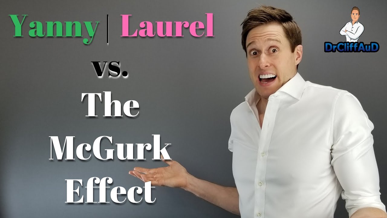 Yanny Laurel Original vs. The McGurk Effect | Does Vision Impact What ...