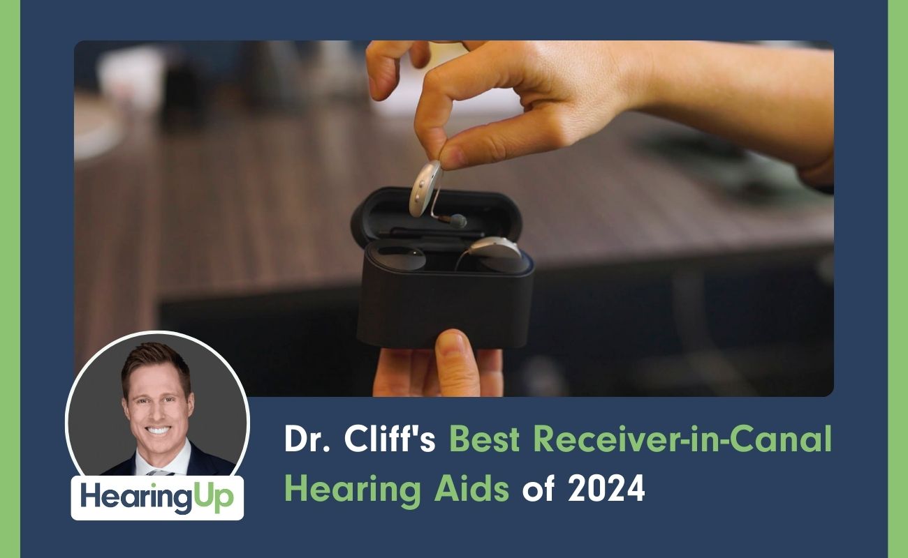 Dr. Cliff's Best Receiver-in-Canal Hearing Aids of 2024