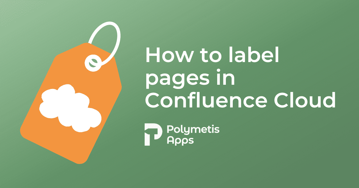 Polymetis Apps | How to label pages in Confluence Cloud
