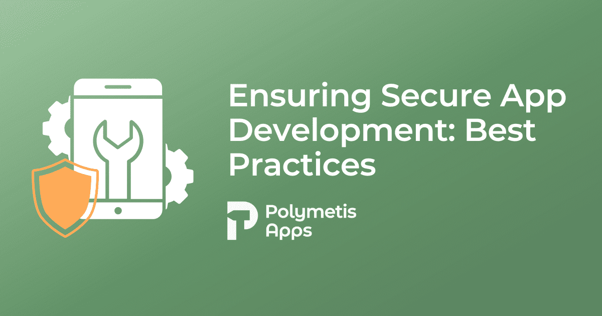 Best practices to ensure secure app development