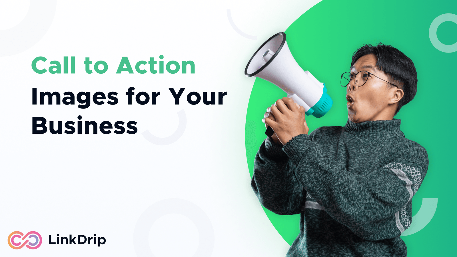 Top Call to Action Image Examples for Your Business - LinkDrip Blog