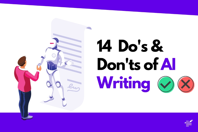 14 Recommended Do's and Don'ts of AI Writing You Must Know