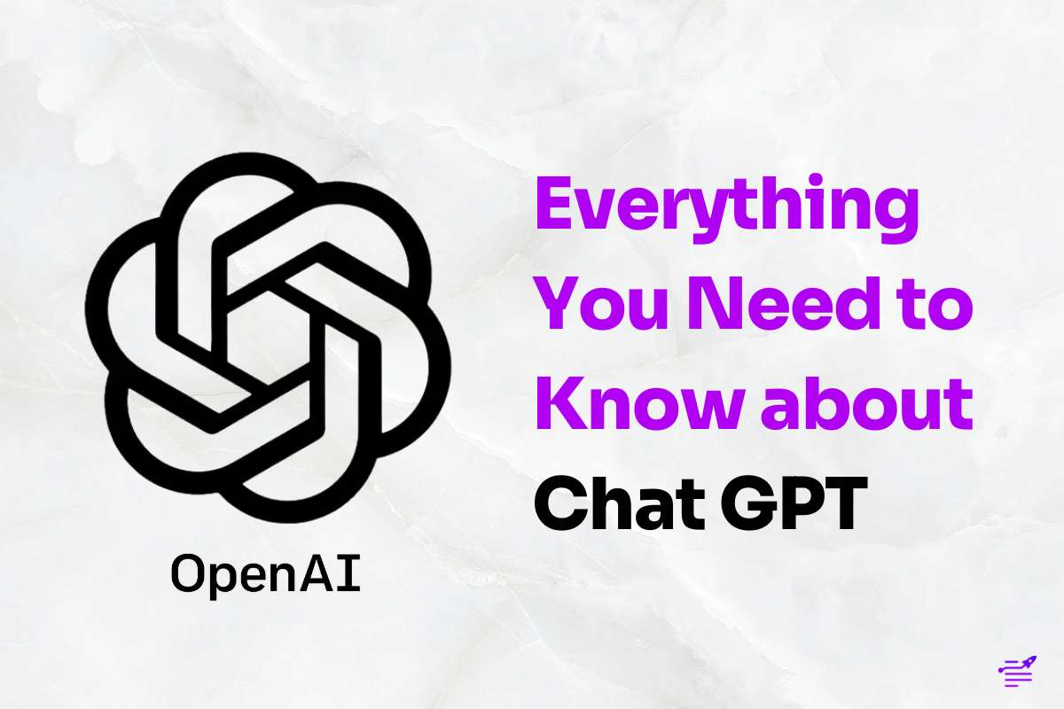 Everything You Need to Know about Open AIs ChatGPT