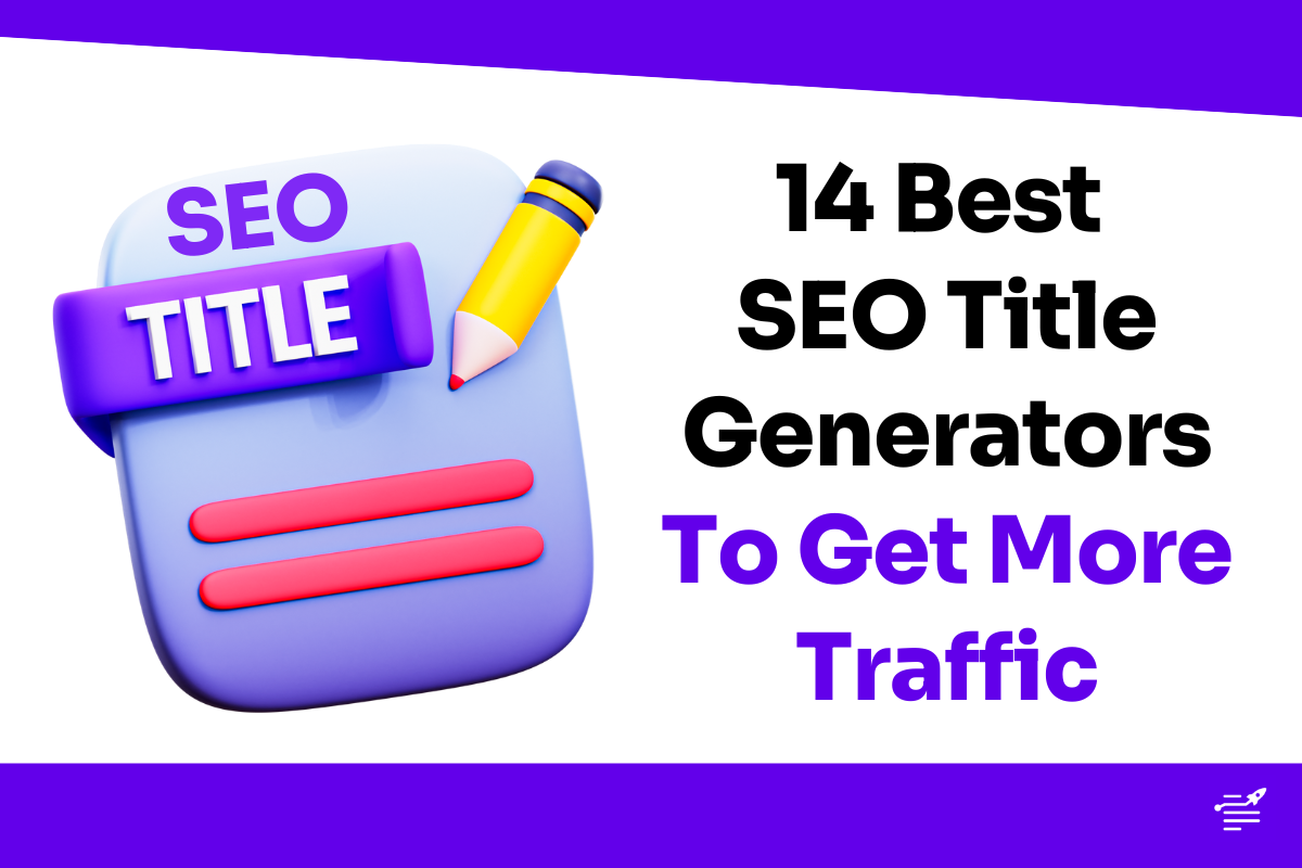 14 Best SEO Title Generator Tools To Get More Traffic