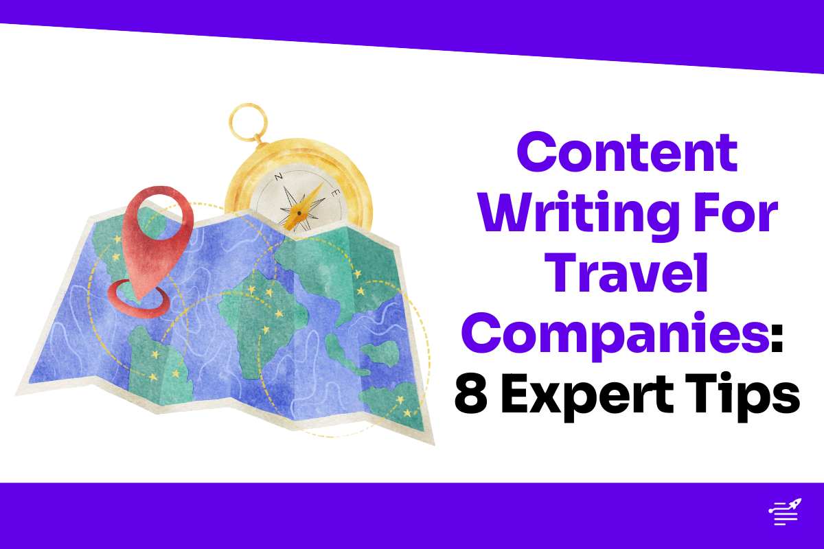 8 Expert Tips for Content Writing for Travel Companies