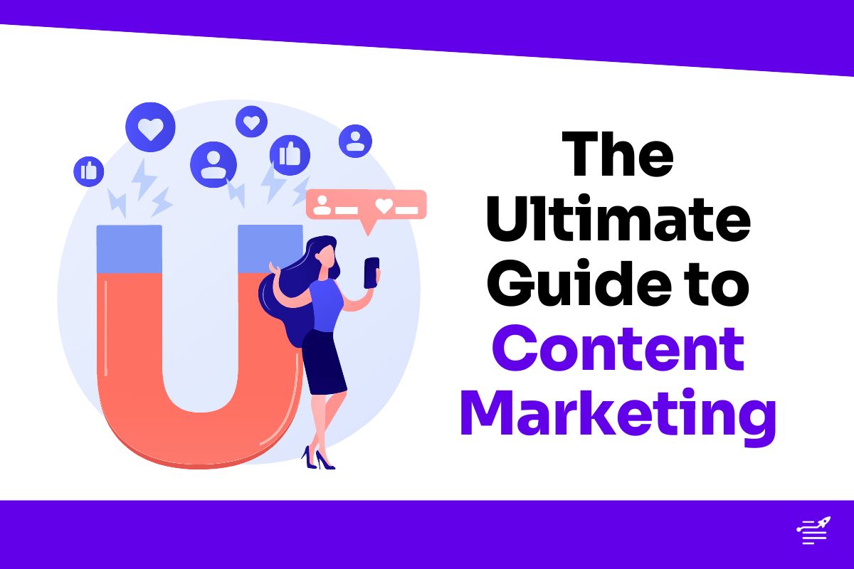 Ultimate Guide to Content Marketing: Strategies, Tips, and Examples