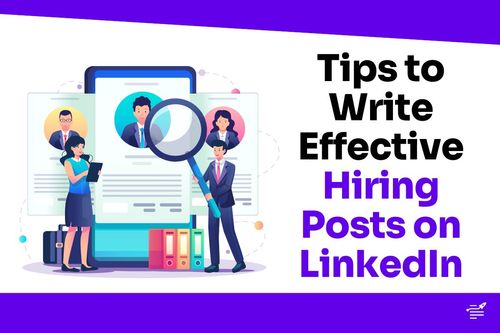 Effective LinkedIn Hiring Post Guide