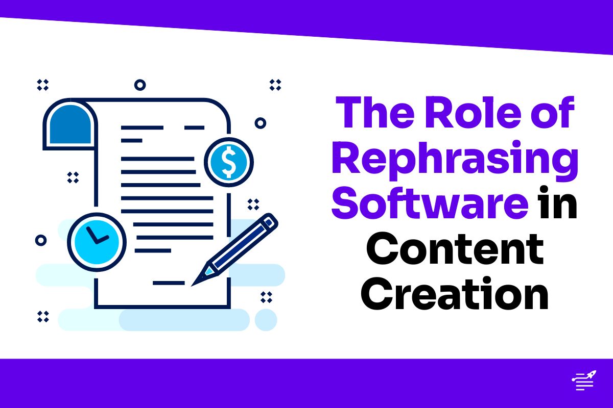 The Role of Rephrasing Software in Content Creation